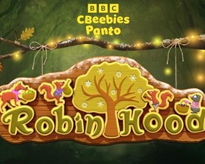 CBeebies Christmas Panto 2023: Robin Hood | Showtimes & Tickets | The ...