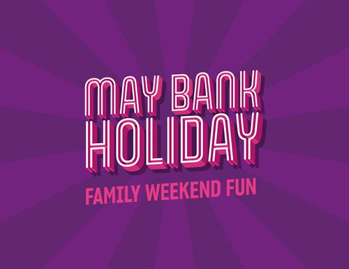 Bank Holiday Weekend Fun